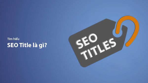 What is SEO Title? A Guide to Writing SEO-Friendly Titles for Your Website